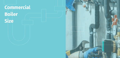 What Size Commercial Boiler Do I Need? | Lacey Plumbing & Plumbing